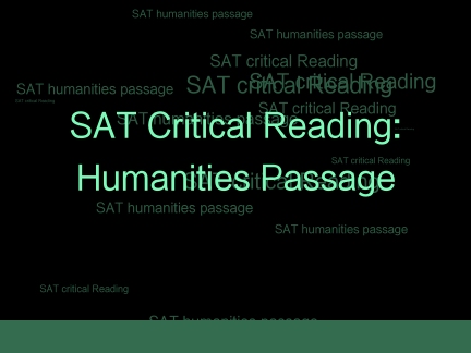 SAT Critical Reading: Humanities Passage - Quiz & Test